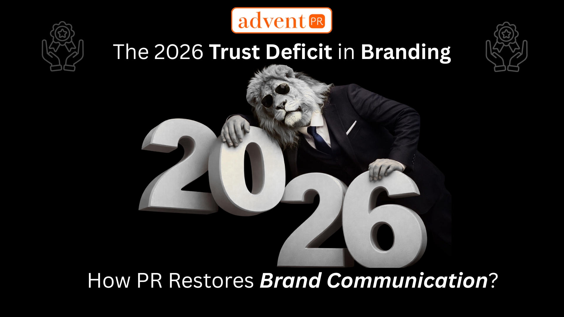 The 2026 Trust Deficit In Branding | How PR Restores Authentic ...